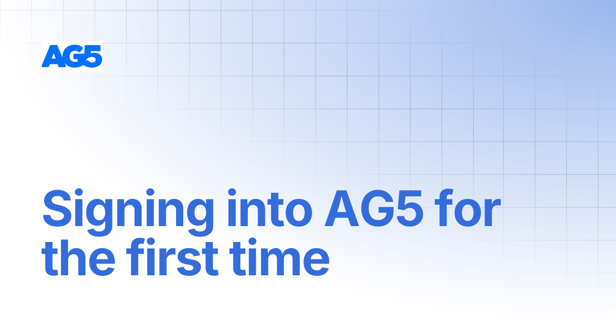 Signing into AG5 for the first time | AG5.com