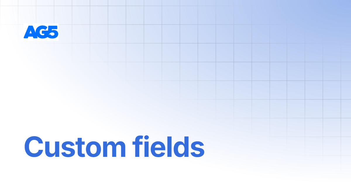Custom fields | AG5.com